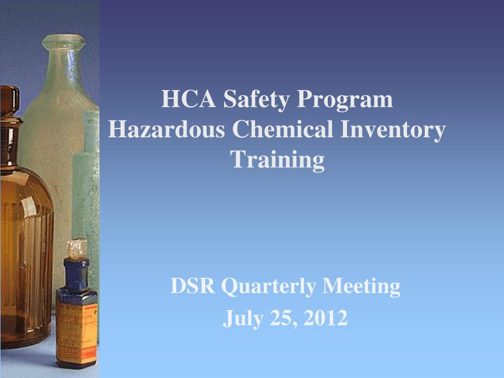 PPT - HCA Safety Program Hazardous Chemical Inventory Training ...
