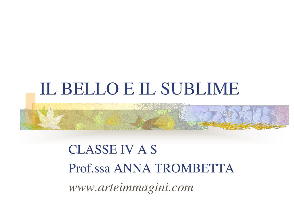 PPT - IL BELLO E IL SUBLIME PowerPoint Presentation, free download - ID ...