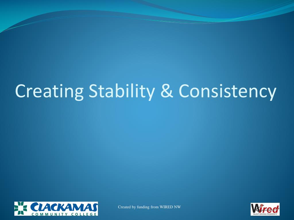 PPT - Creating Stability & Consistency PowerPoint Presentation - ID:5478785