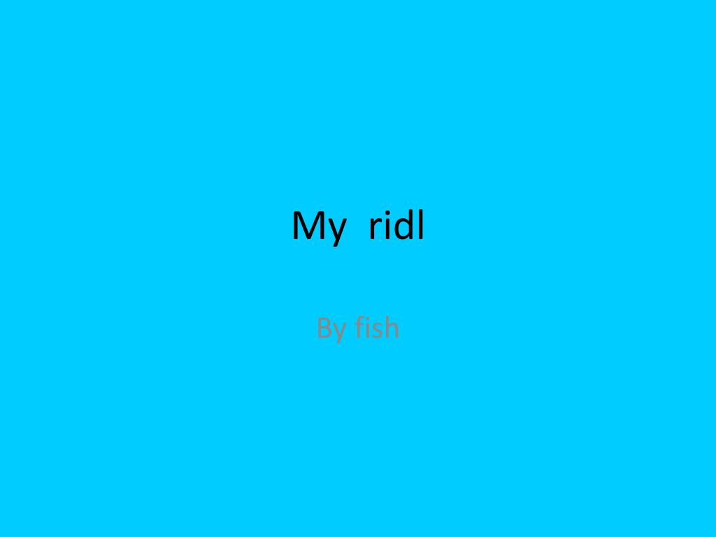 PPT - My ridl PowerPoint Presentation, free download - ID:5479346