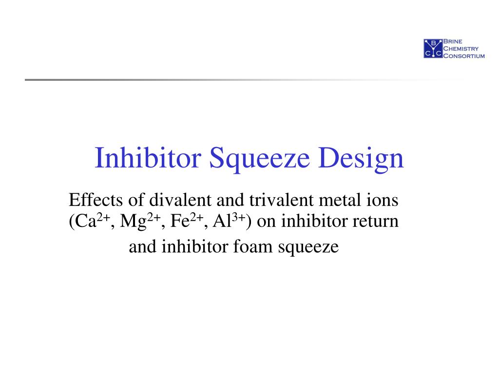 PPT - Inhibitor Squeeze Design PowerPoint Presentation, free download ...