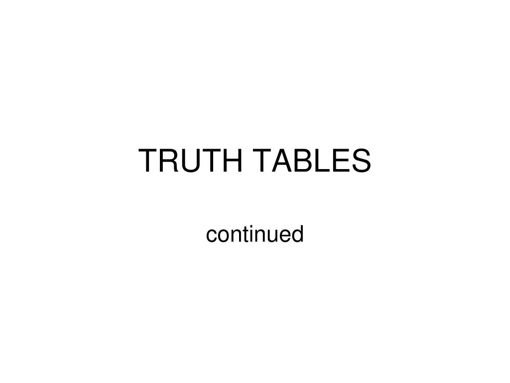 PPT - TRUTH TABLES PowerPoint Presentation, free download - ID:5481396