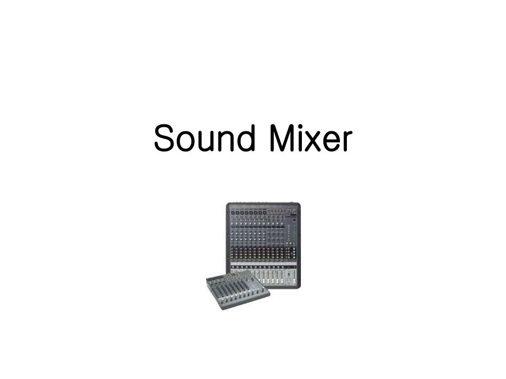PPT - Sound Mixer PowerPoint Presentation, free download - ID:5481591