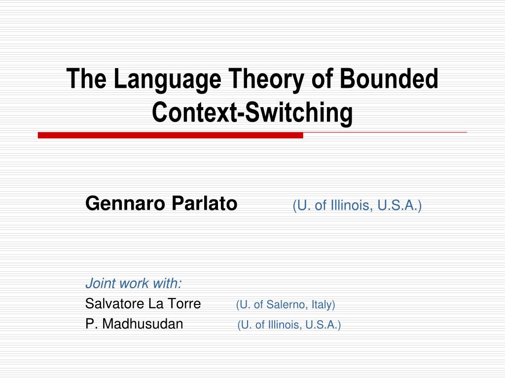 PPT - The Language Theory of Bounded Context-Switching PowerPoint ...