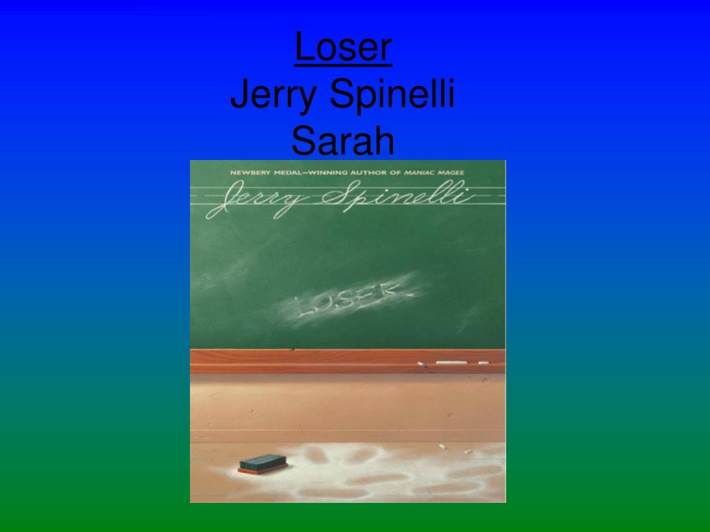 PPT - Loser Jerry Spinelli Sarah PowerPoint Presentation, free download ...