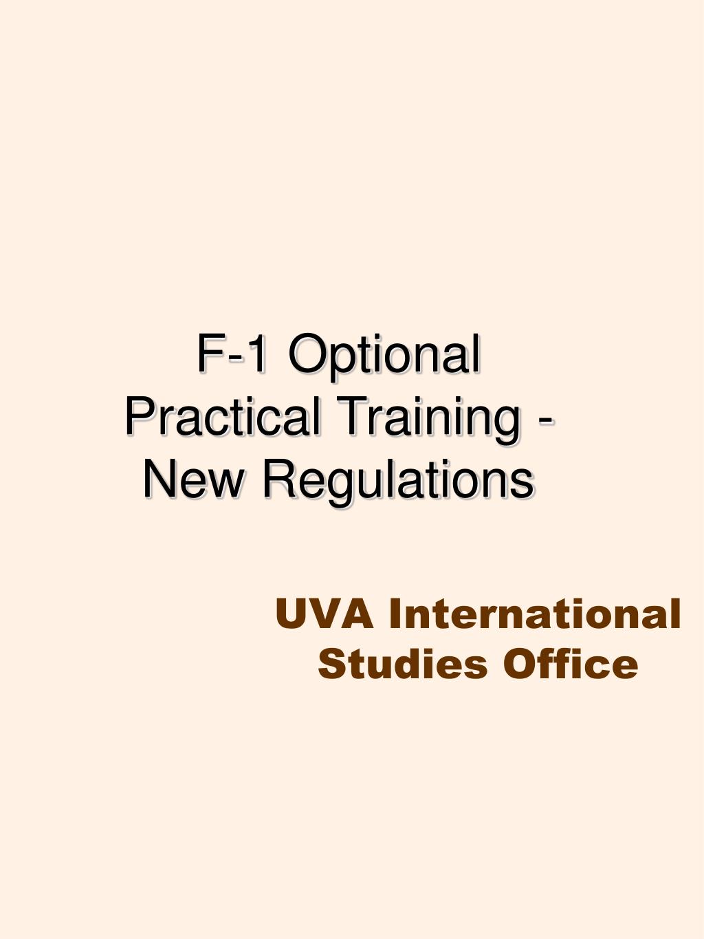 PPT - F-1 Optional Practical Training - New Regulations PowerPoint ...