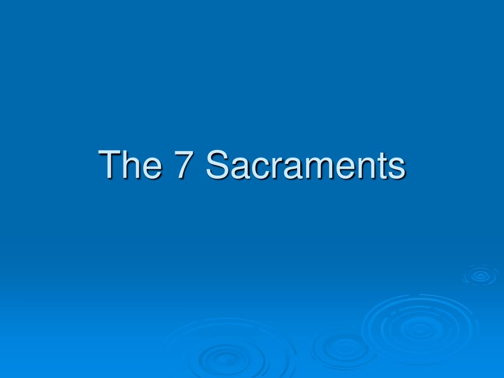 PPT - The 7 Sacraments PowerPoint Presentation, free download - ID:5483322