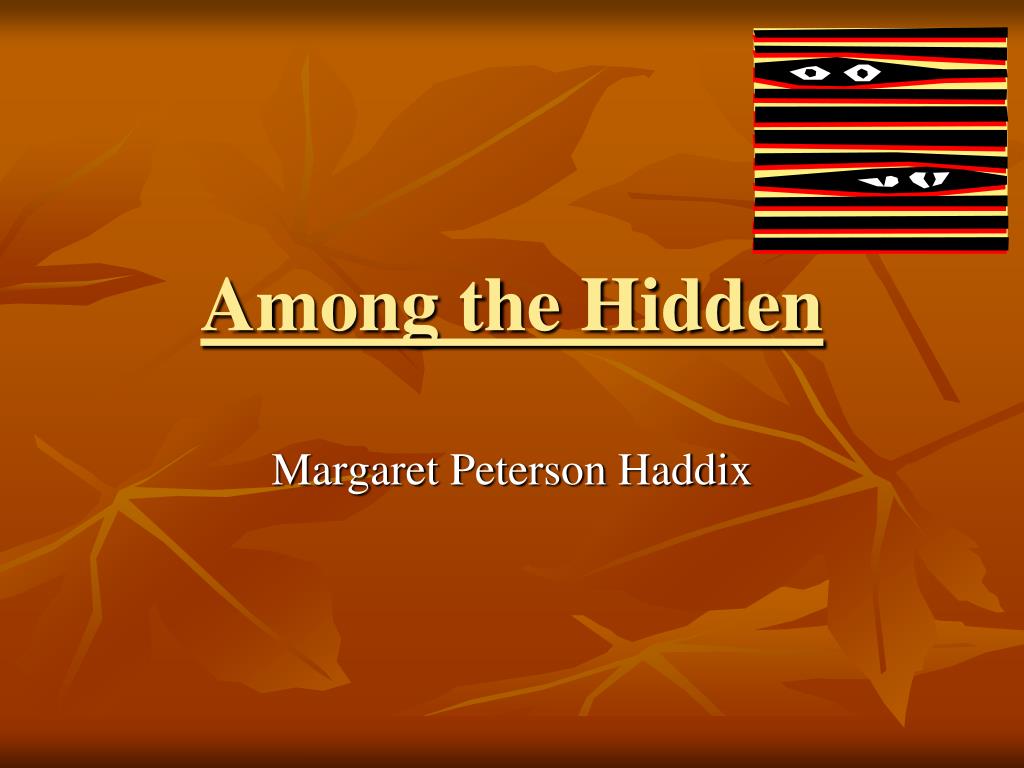 PPT - Among the Hidden PowerPoint Presentation, free download - ID:5483379