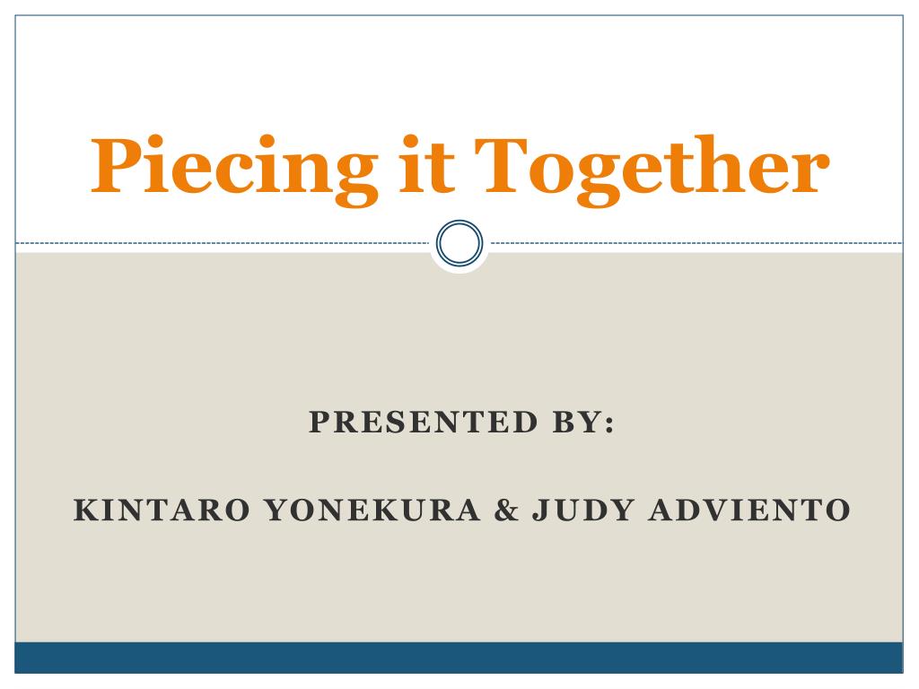 PPT - Piecing it Together PowerPoint Presentation, free download - ID ...