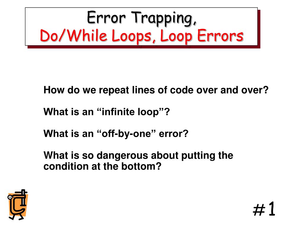 PPT - Error Trapping, Do/While Loops, Loop Errors PowerPoint ...
