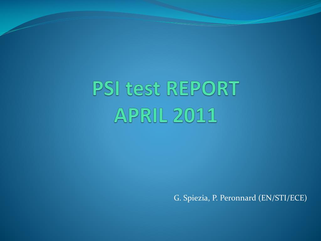 PPT - PSI test REPORT APRIL 2011 PowerPoint Presentation, free download ...