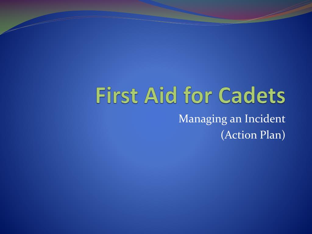 PPT - First Aid for Cadets PowerPoint Presentation, free download - ID ...