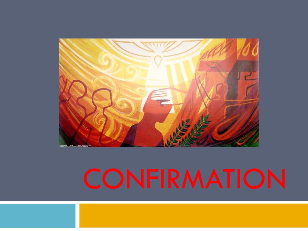 PPT - CONFIRMATION PowerPoint Presentation, free download - ID:5483845