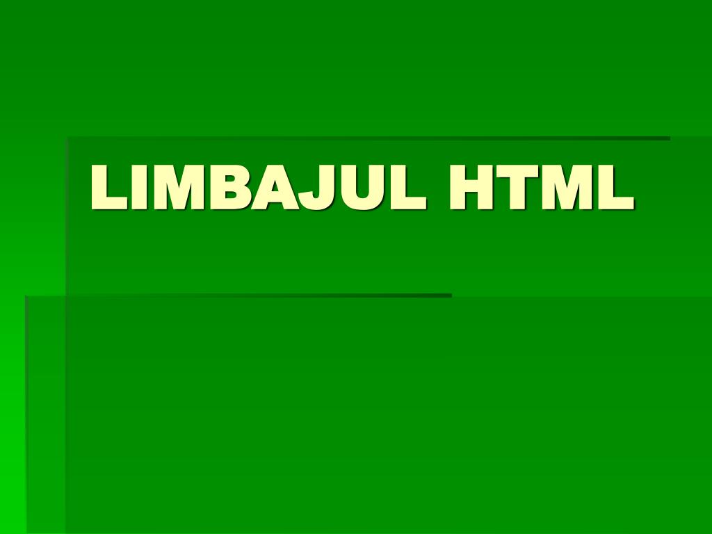 PPT - LIMBAJUL HTML PowerPoint Presentation, free download - ID:5484010