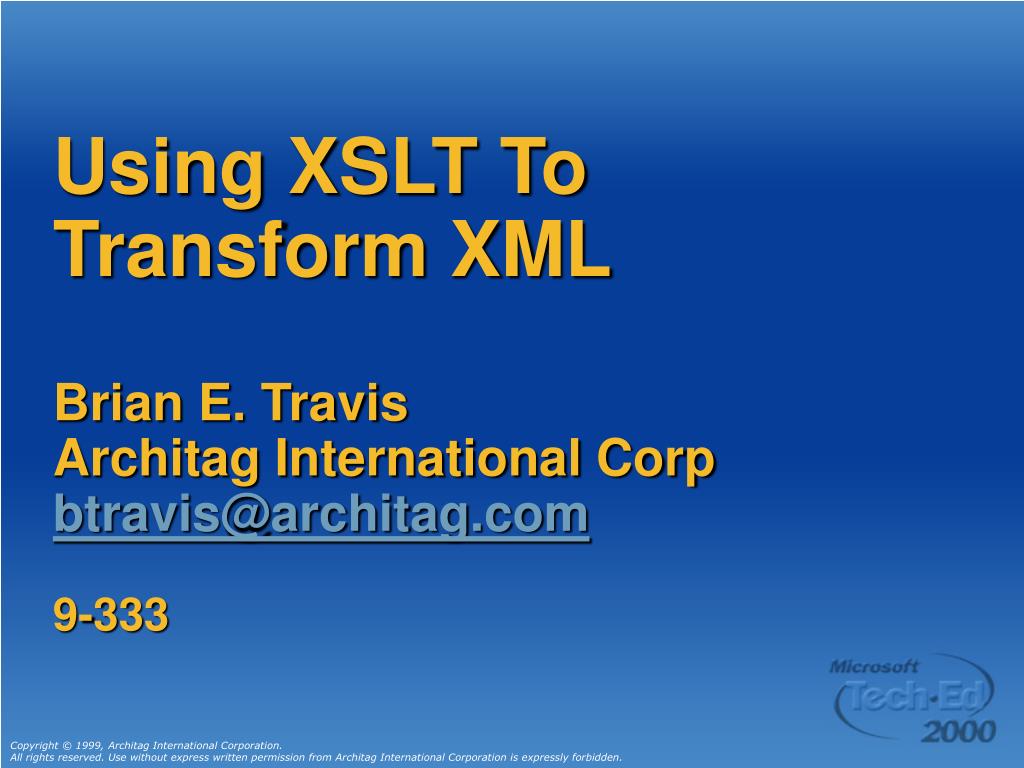 PPT - Exploring XSLT: Transforming XML with Style PowerPoint ...