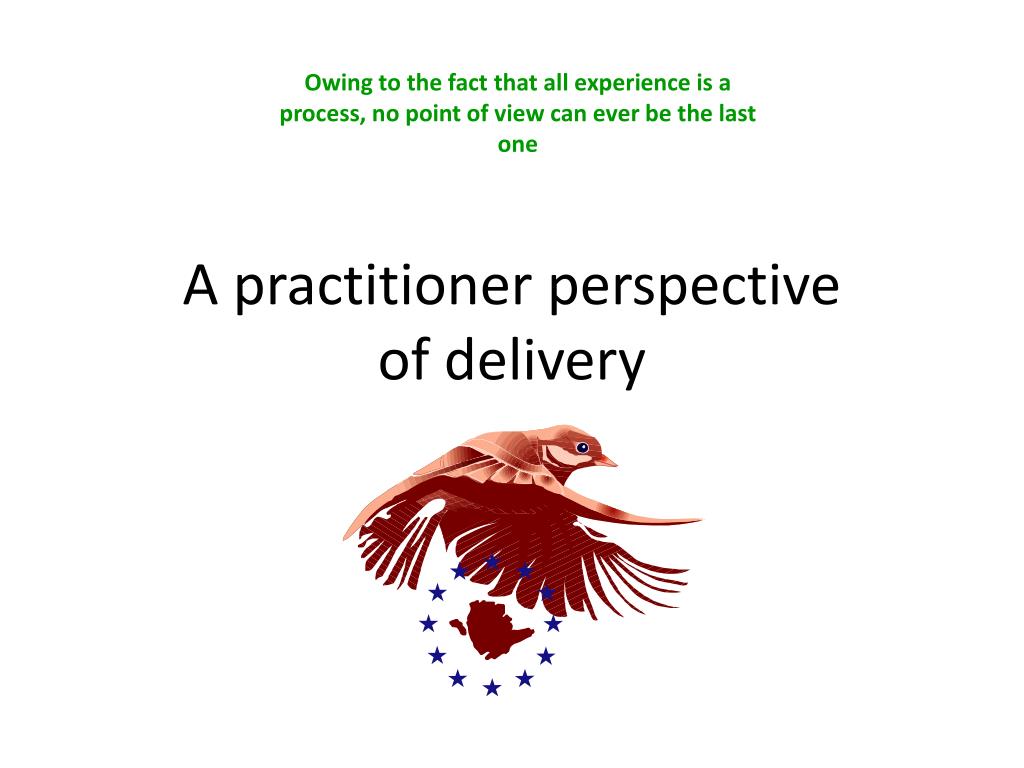 PPT - A practitioner perspective of delivery PowerPoint Presentation ...