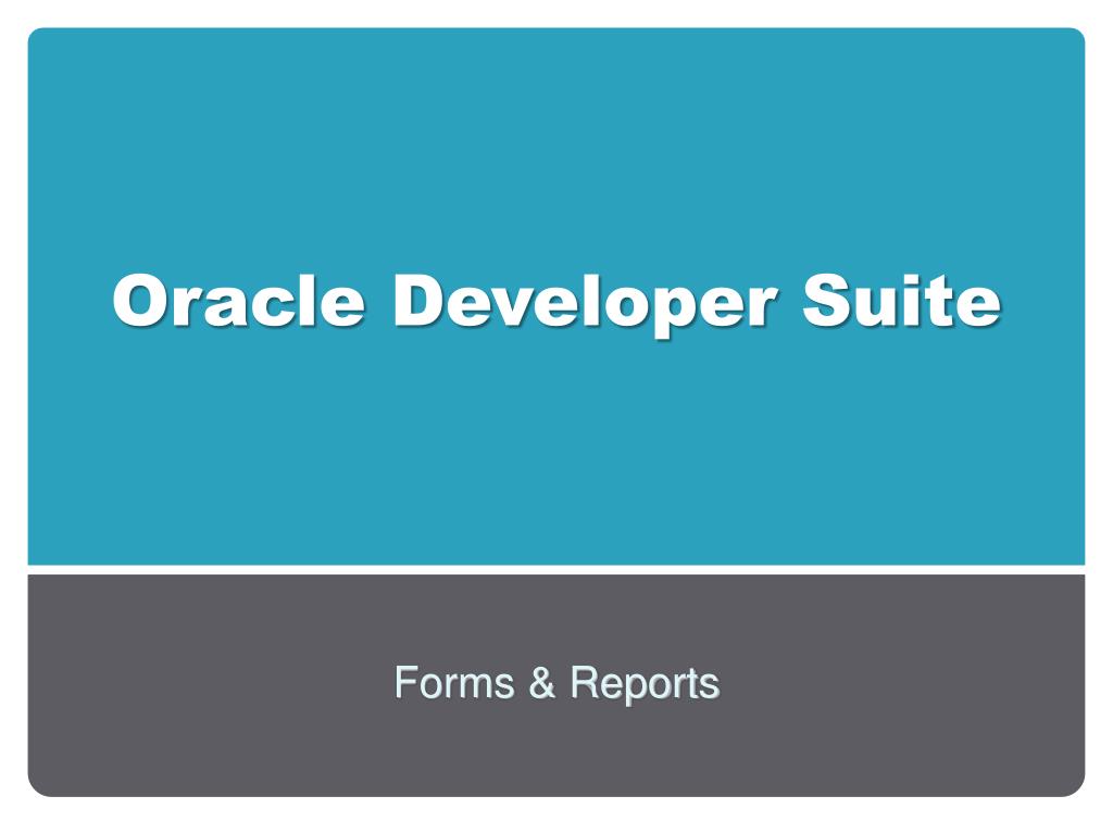 PPT - Oracle Developer Suite PowerPoint Presentation, free download ...