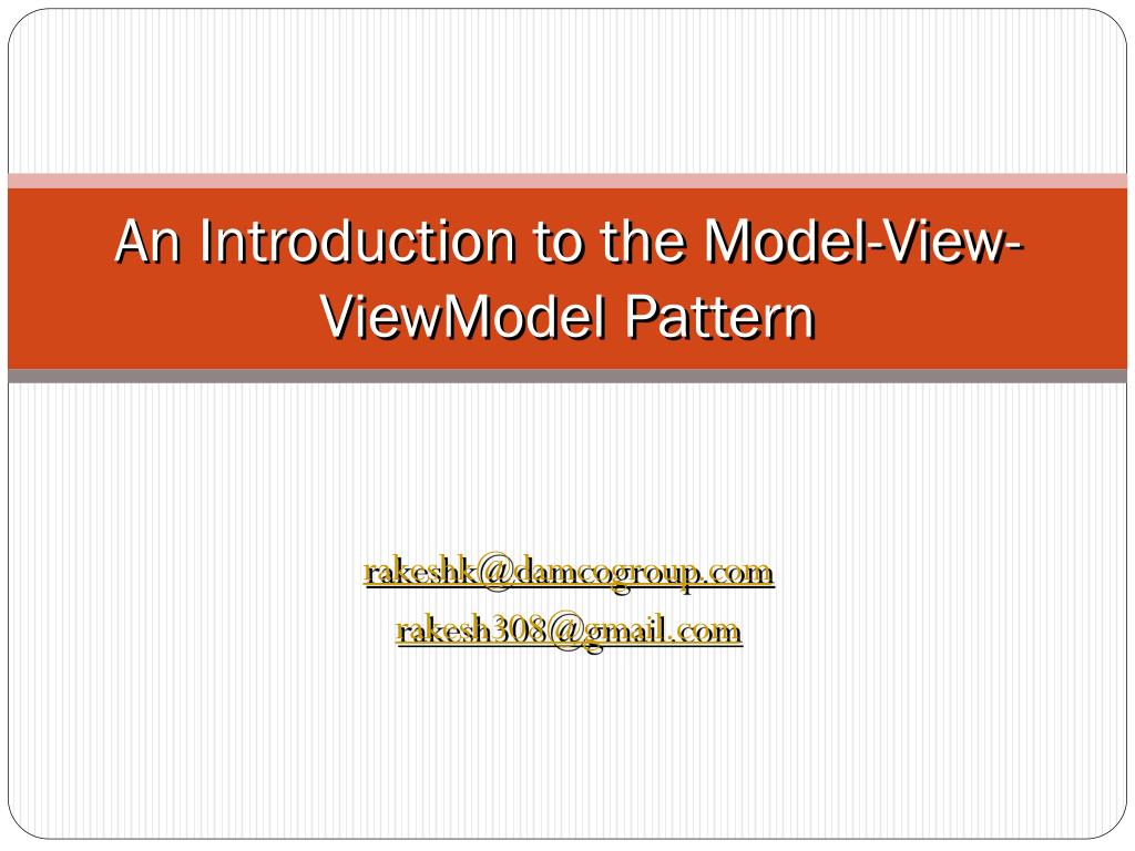 PPT - An Introduction to the Model-View- ViewModel Pattern PowerPoint ...