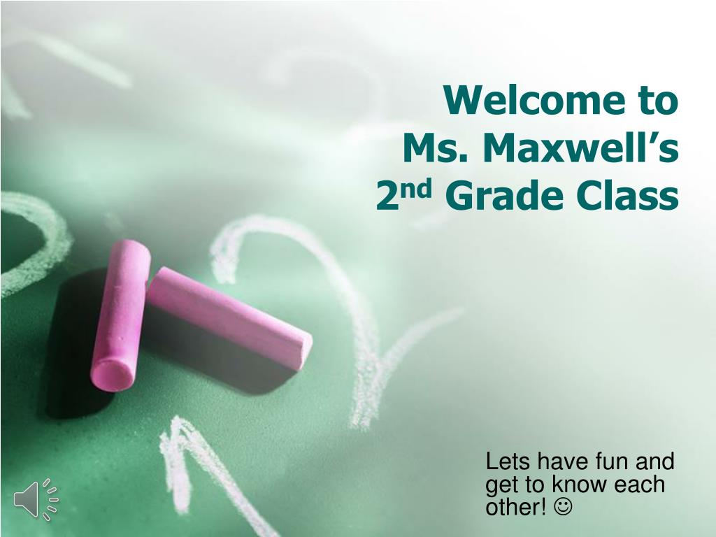 PPT - Welcome to Ms. Maxwell’s 2 nd Grade Class PowerPoint Presentation ...