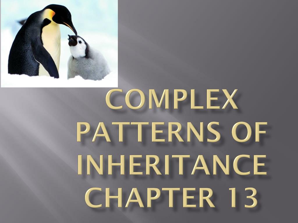 PPT - Complex patterns of inheritance Chapter 13 PowerPoint ...