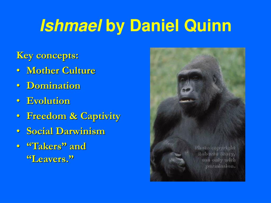 PPT - Ishmael by Daniel Quinn PowerPoint Presentation, free download ...