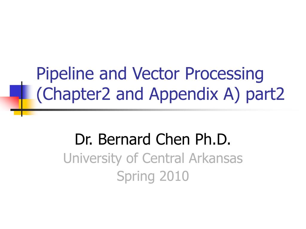 PPT - Pipeline and Vector Processing (Chapter2 and Appendix A) part2 ...