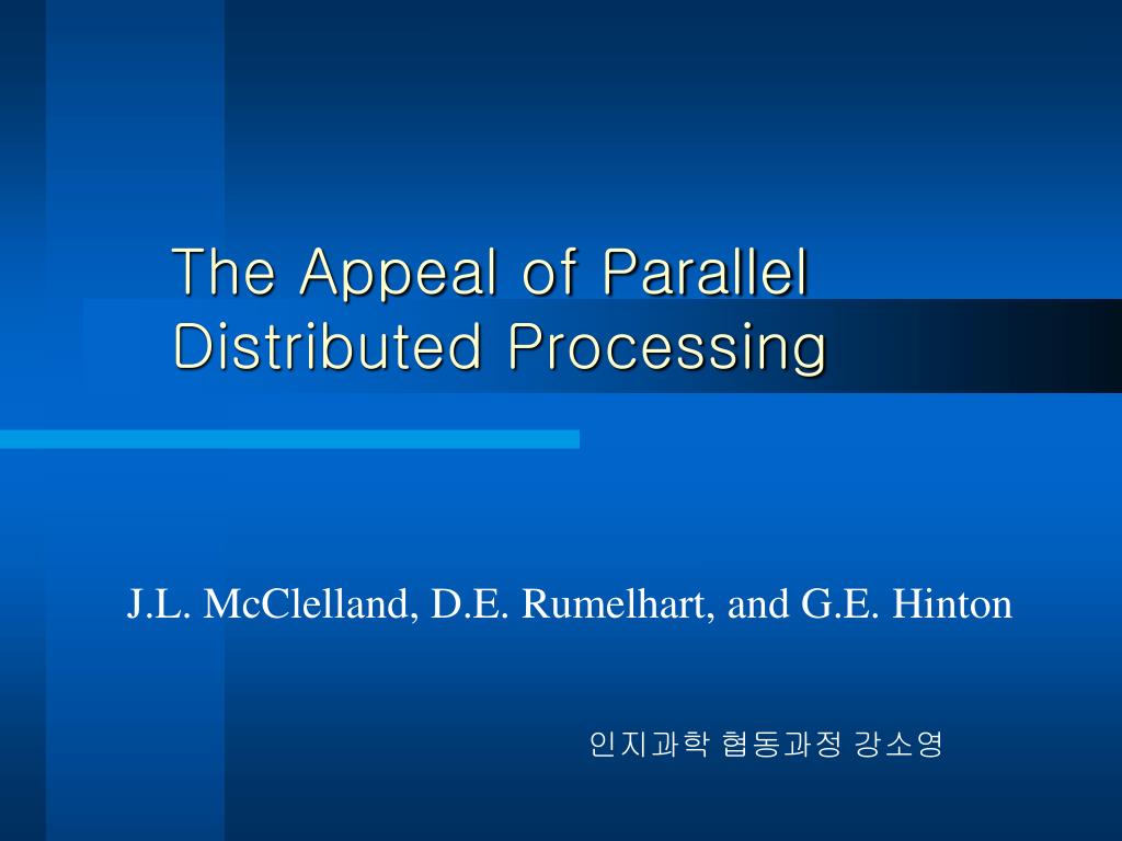 PPT - The Appeal of Parallel Distributed Processing PowerPoint Presentation - ID:5493010