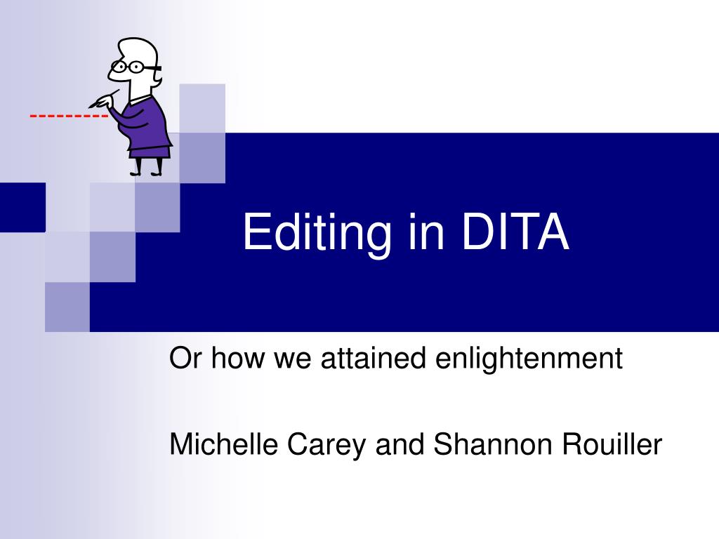 PPT - Editing in DITA PowerPoint Presentation, free download - ID:5493369