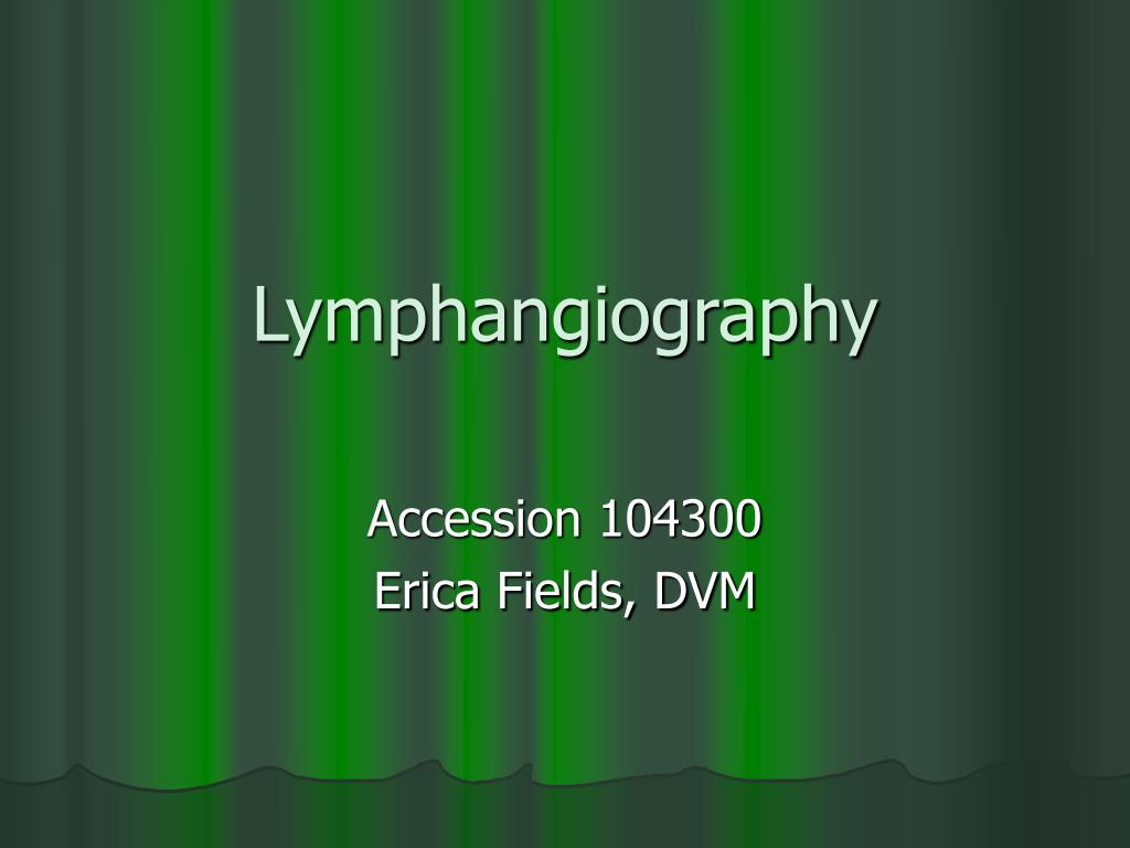 PPT - Lymphangiography PowerPoint Presentation, free download - ID:5494224