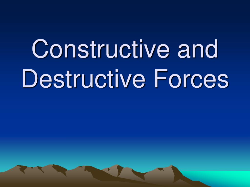 PPT - Constructive and Destructive Forces PowerPoint Presentation, free ...