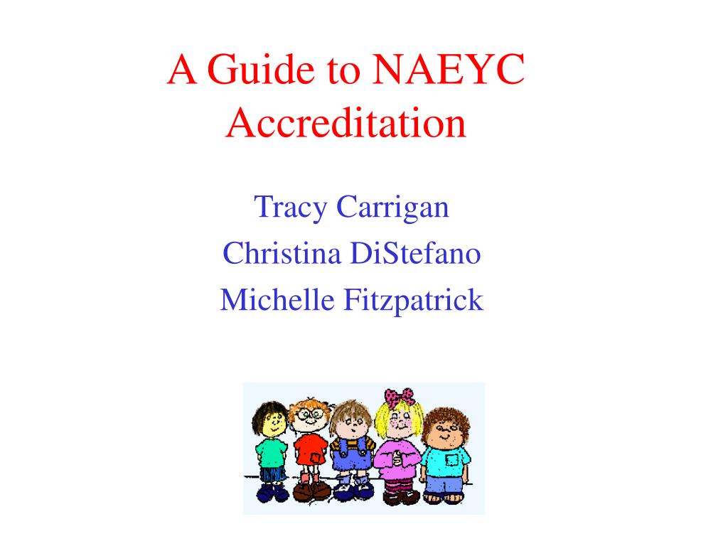 PPT - A Guide to NAEYC Accreditation PowerPoint Presentation, free ...