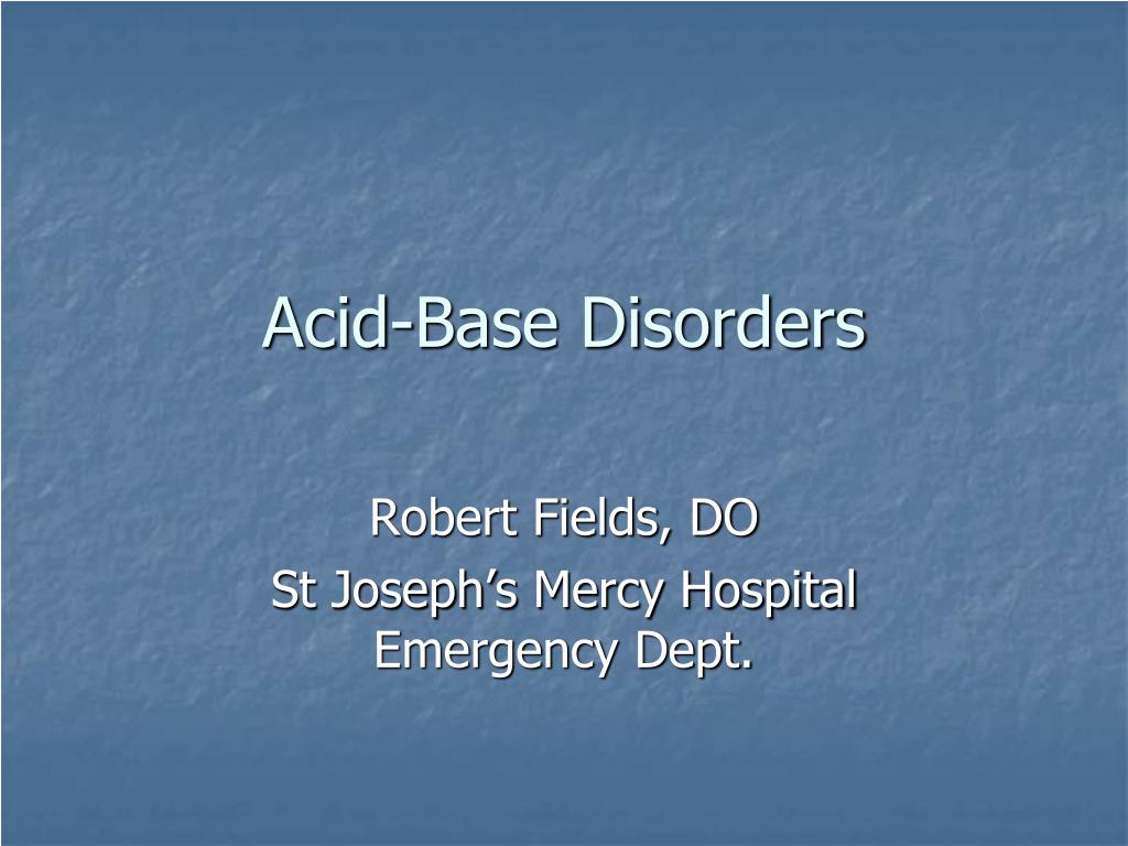 PPT - Acid-Base Disorders PowerPoint Presentation, free download - ID ...