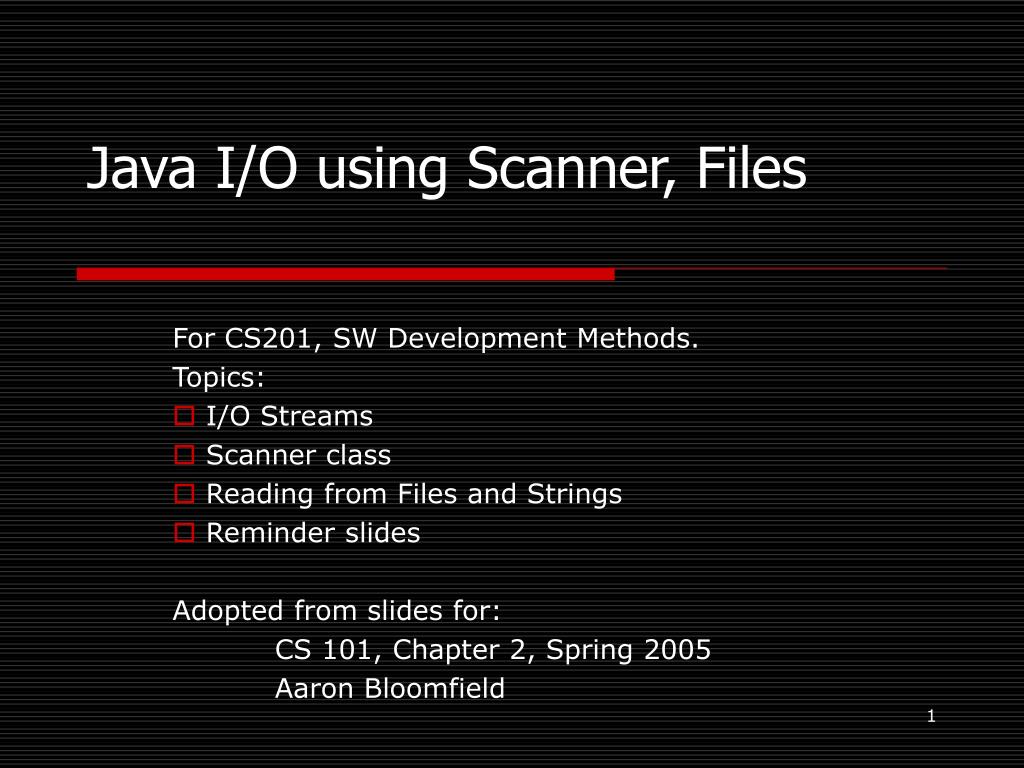 PPT - Java I/O using Scanner, Files PowerPoint Presentation, free ...