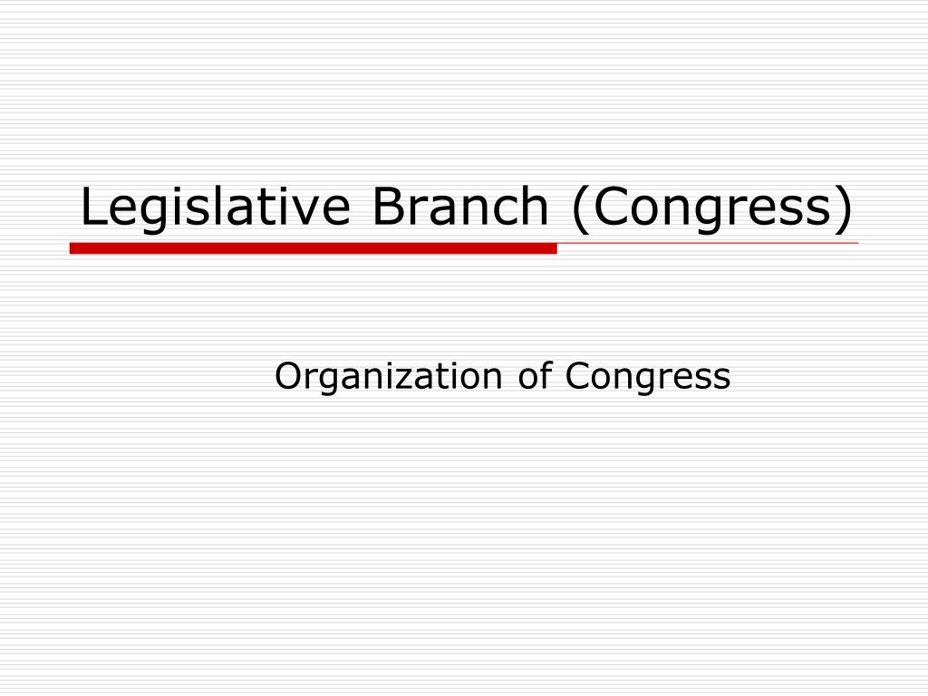 PPT - Legislative Branch (Congress) PowerPoint Presentation, free ...
