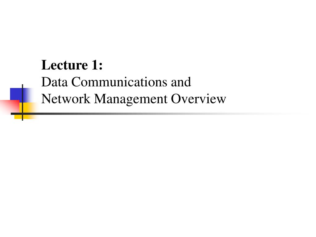 PPT - Lecture 1: Data Communications and Network Management Overview PowerPoint Presentation ...