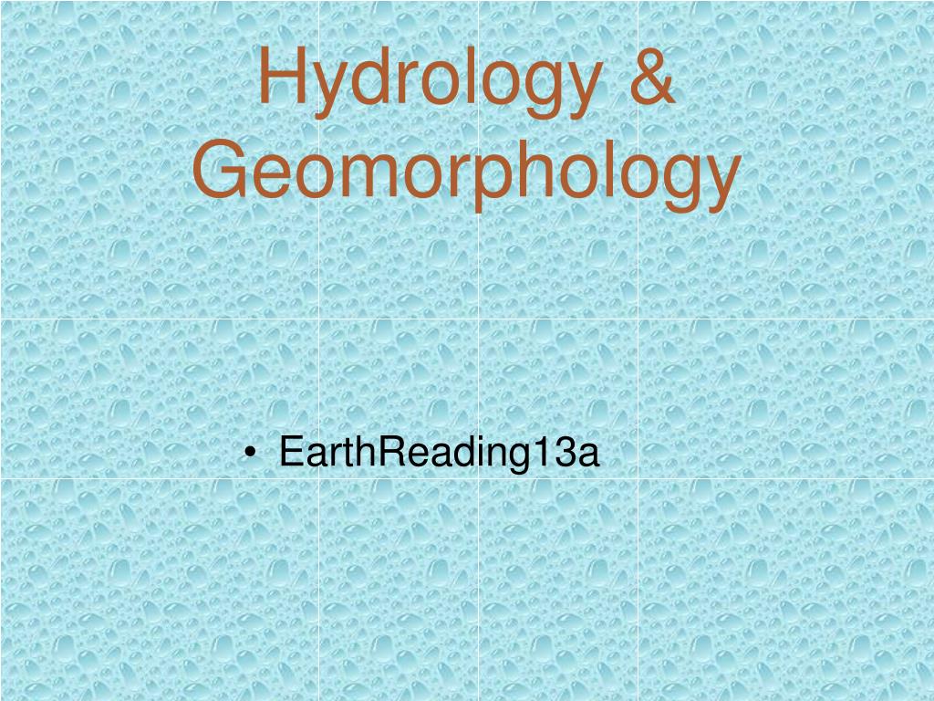 PPT - Hydrology & Geomorphology PowerPoint Presentation, free download ...