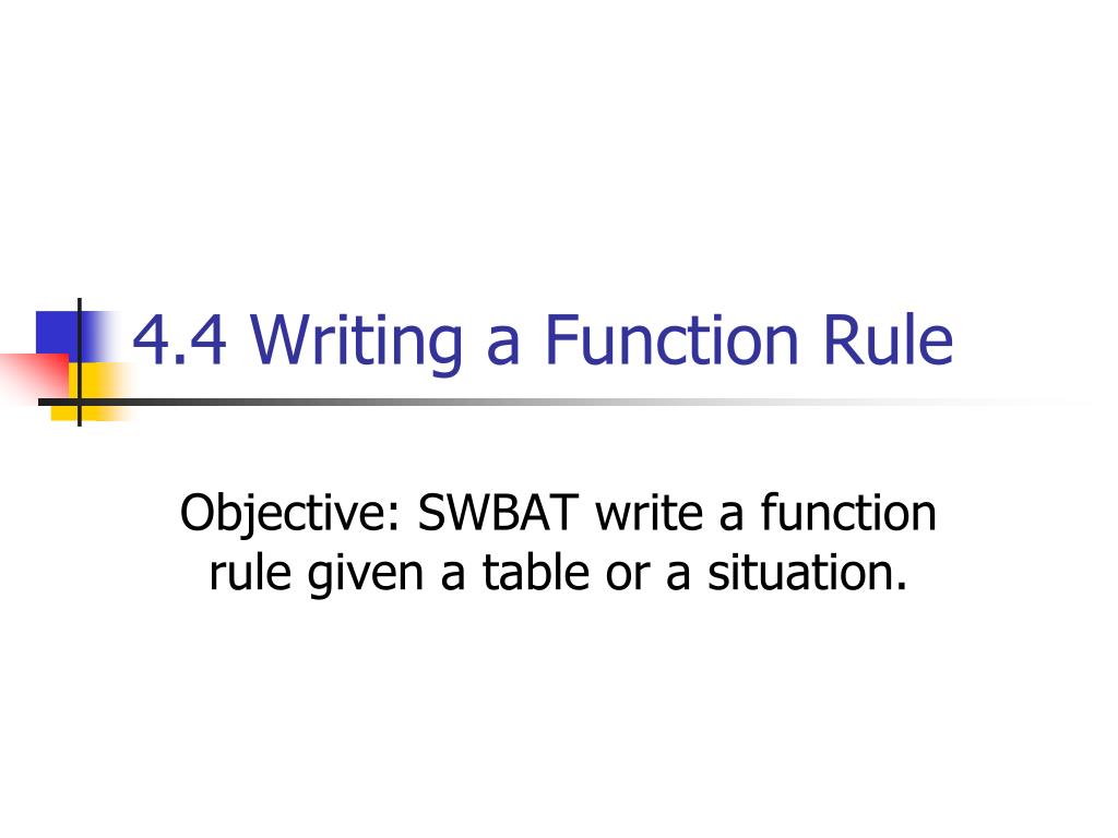 PPT - 4.4 Writing a Function Rule PowerPoint Presentation, free ...