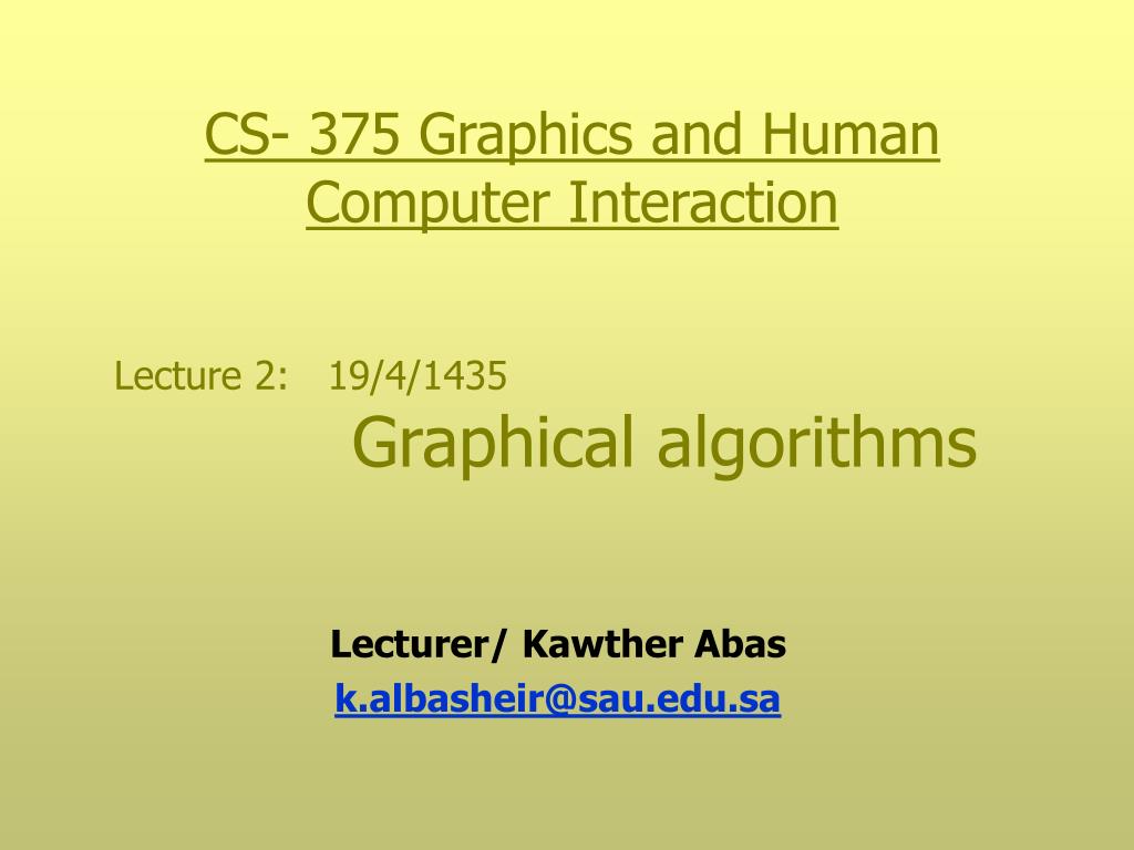 PPT - Lecture 2: 19/4/1435 Graphical algorithms PowerPoint Presentation ...