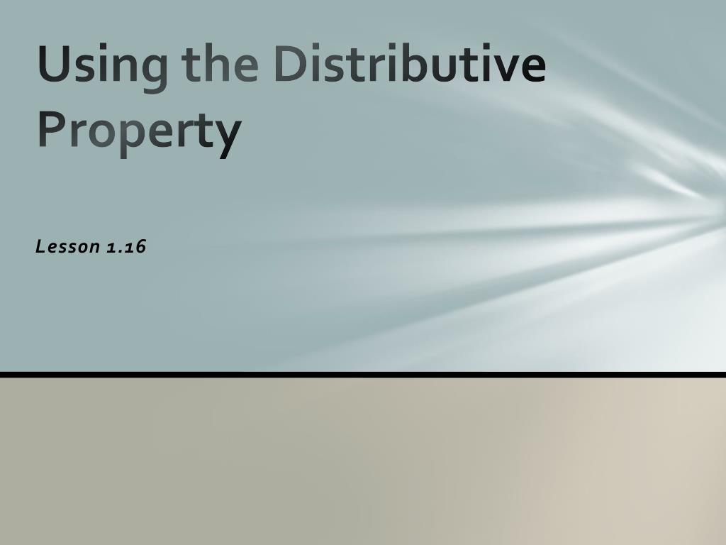 PPT - Using the Distributive Property PowerPoint Presentation, free ...