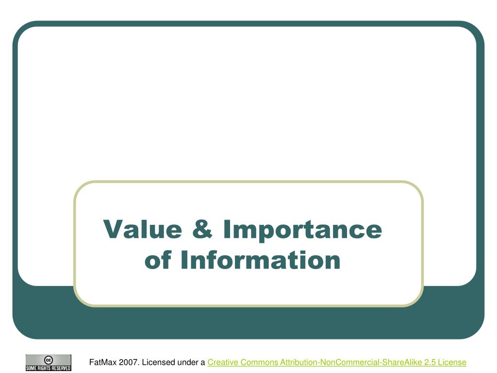 PPT - Value & Importance of Information PowerPoint Presentation, free ...