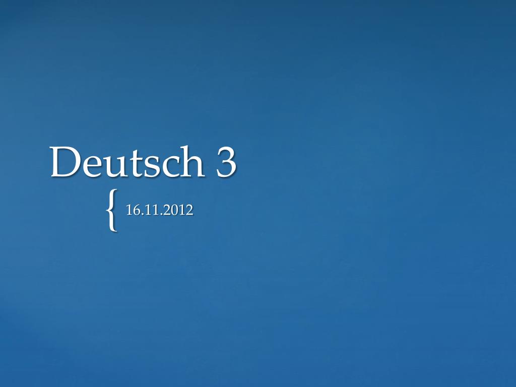 PPT - Deutsch 3 PowerPoint Presentation, free download - ID:5502371