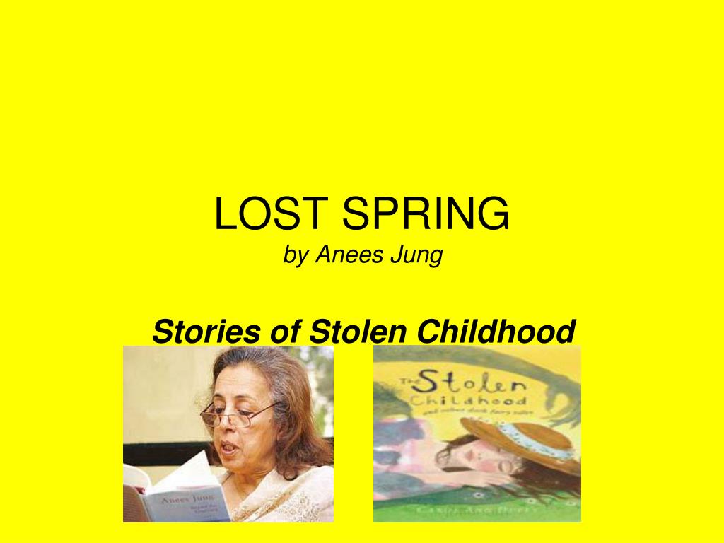 PPT - LOST SPRING by Anees Jung PowerPoint Presentation, free download ...