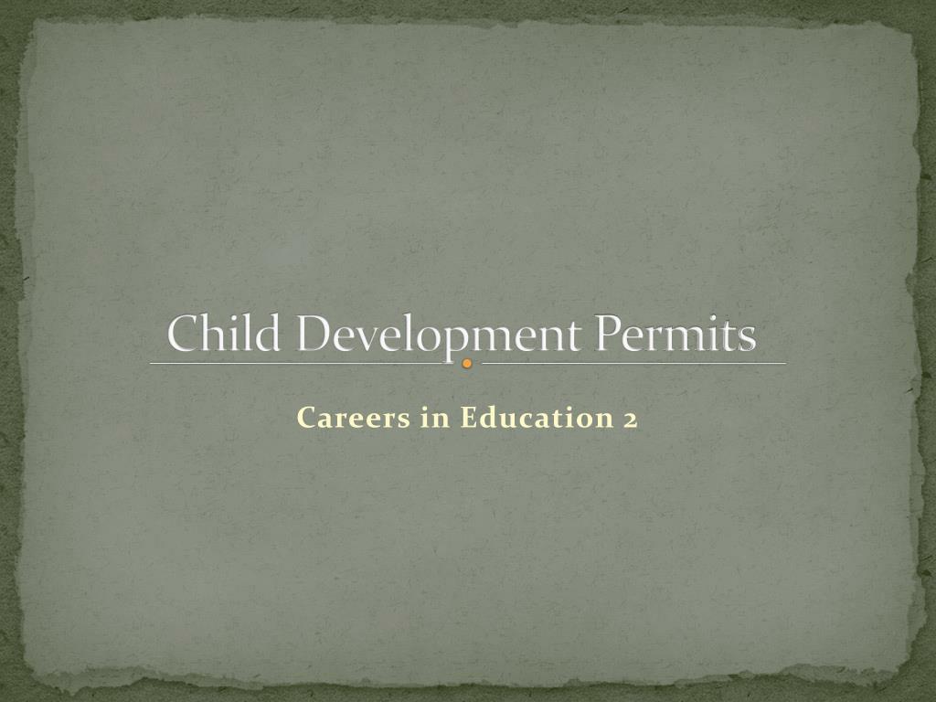 PPT - Child Development Permits PowerPoint Presentation, free download ...