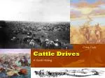 PPT - Cattle Drives A Visual History PowerPoint Presentation, free ...