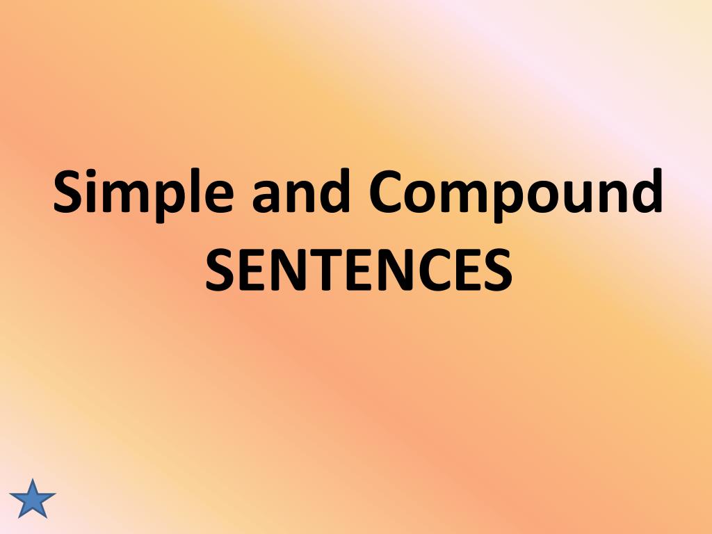 PPT - Simple and Compound SENTENCES PowerPoint Presentation, free ...