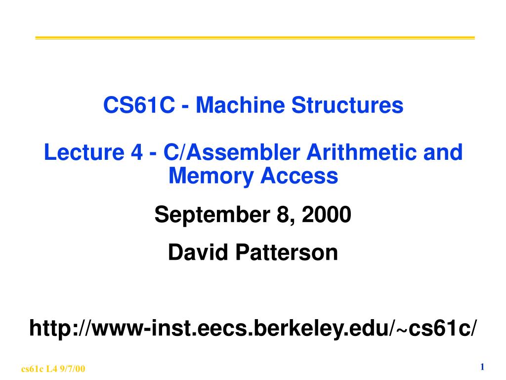 PPT - CS61C - Machine Structures Lecture 4 - C/Assembler Arithmetic and Memory Access PowerPoint ...