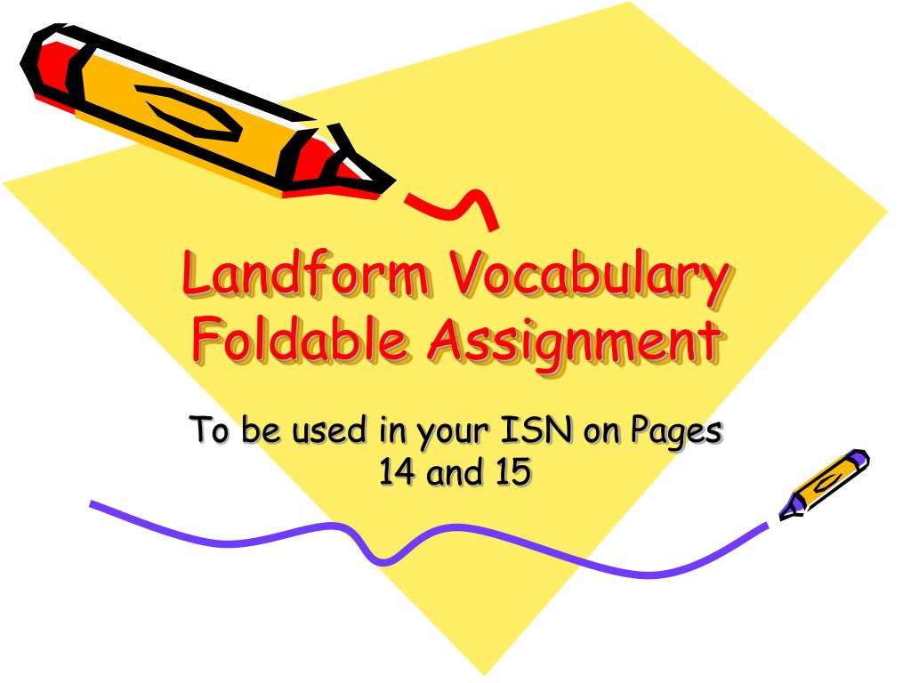 PPT - Landform Vocabulary Foldable Assignment PowerPoint Presentation ...