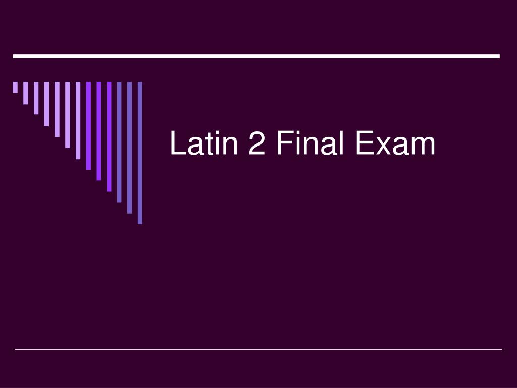 PPT - Latin 2 Final Exam PowerPoint Presentation, free download - ID ...