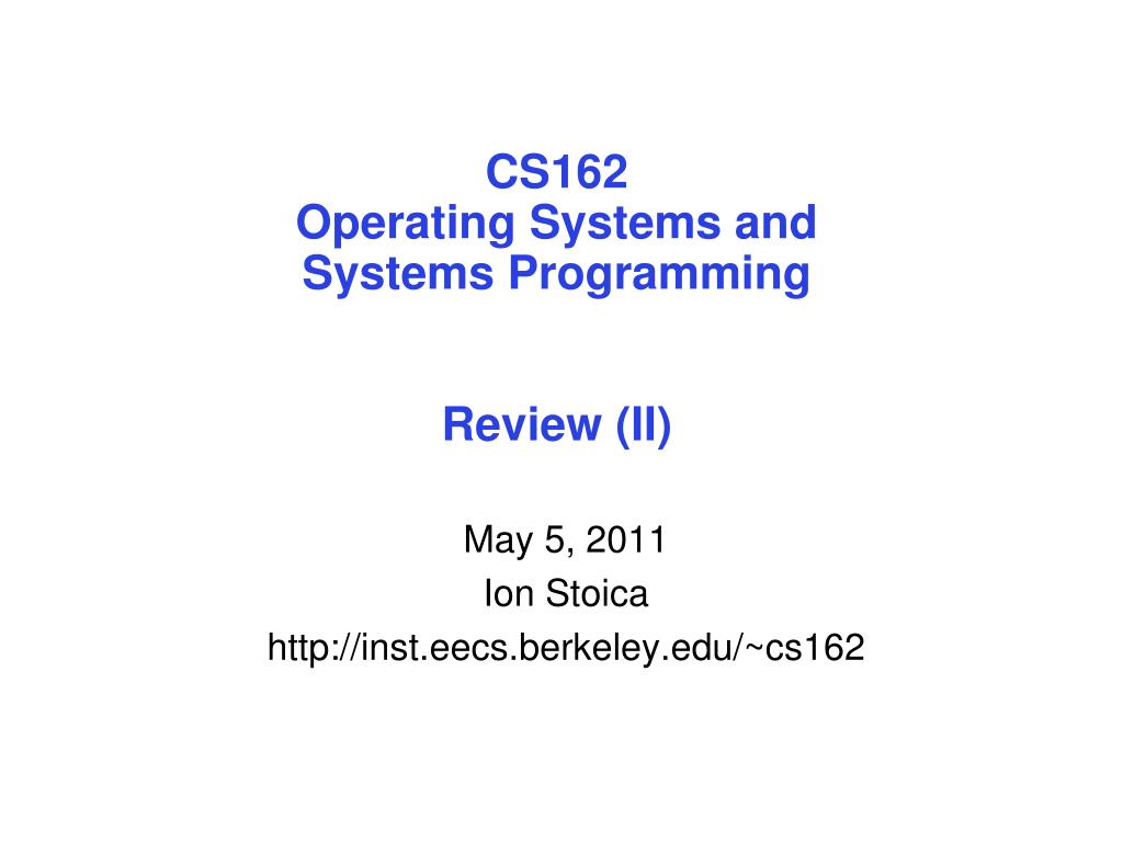PPT - CS162 Operating Systems and Systems Programming Review (II) PowerPoint Presentation - ID ...