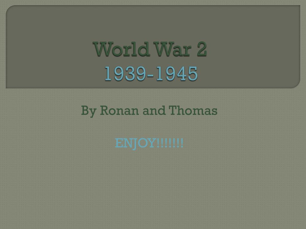 PPT - World War 2 1939-1945 PowerPoint Presentation, free download - ID ...